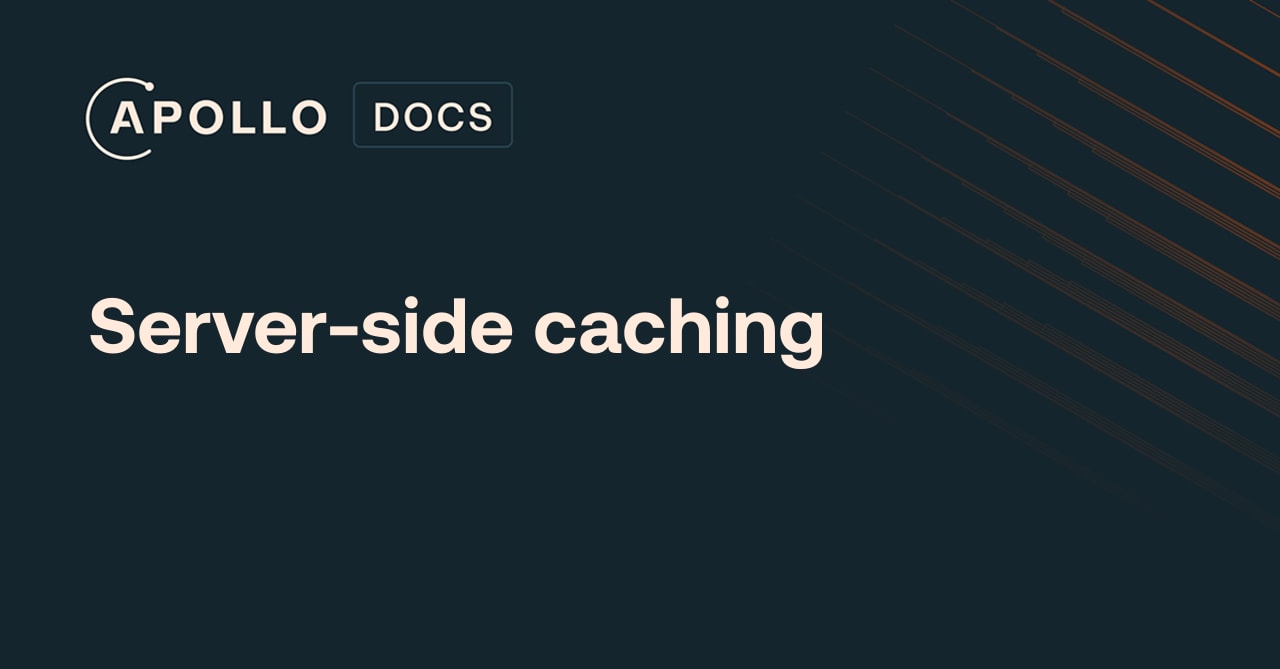 Server-side caching - Apollo GraphQL Docs